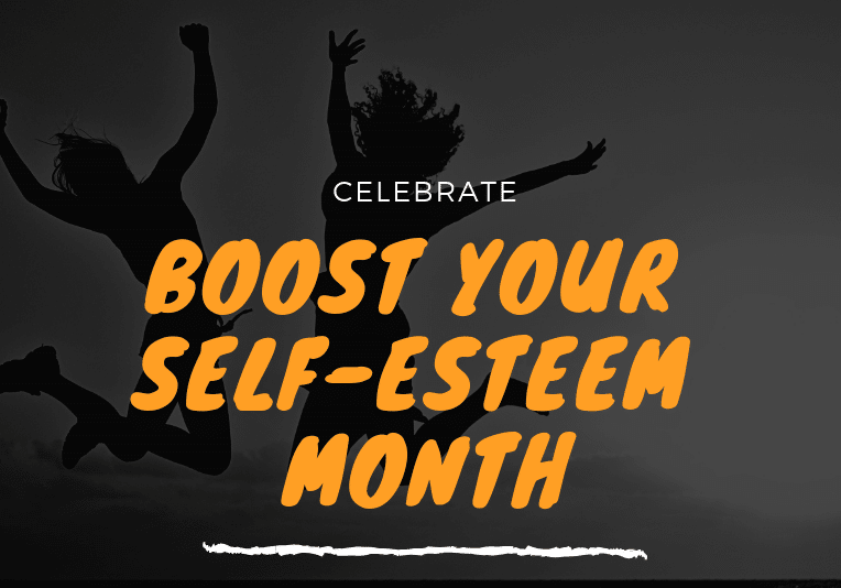 International Boost Self Esteem Month