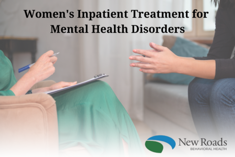 Women's Inpatient Treatment for Mental Health Disorders - New Roads ...