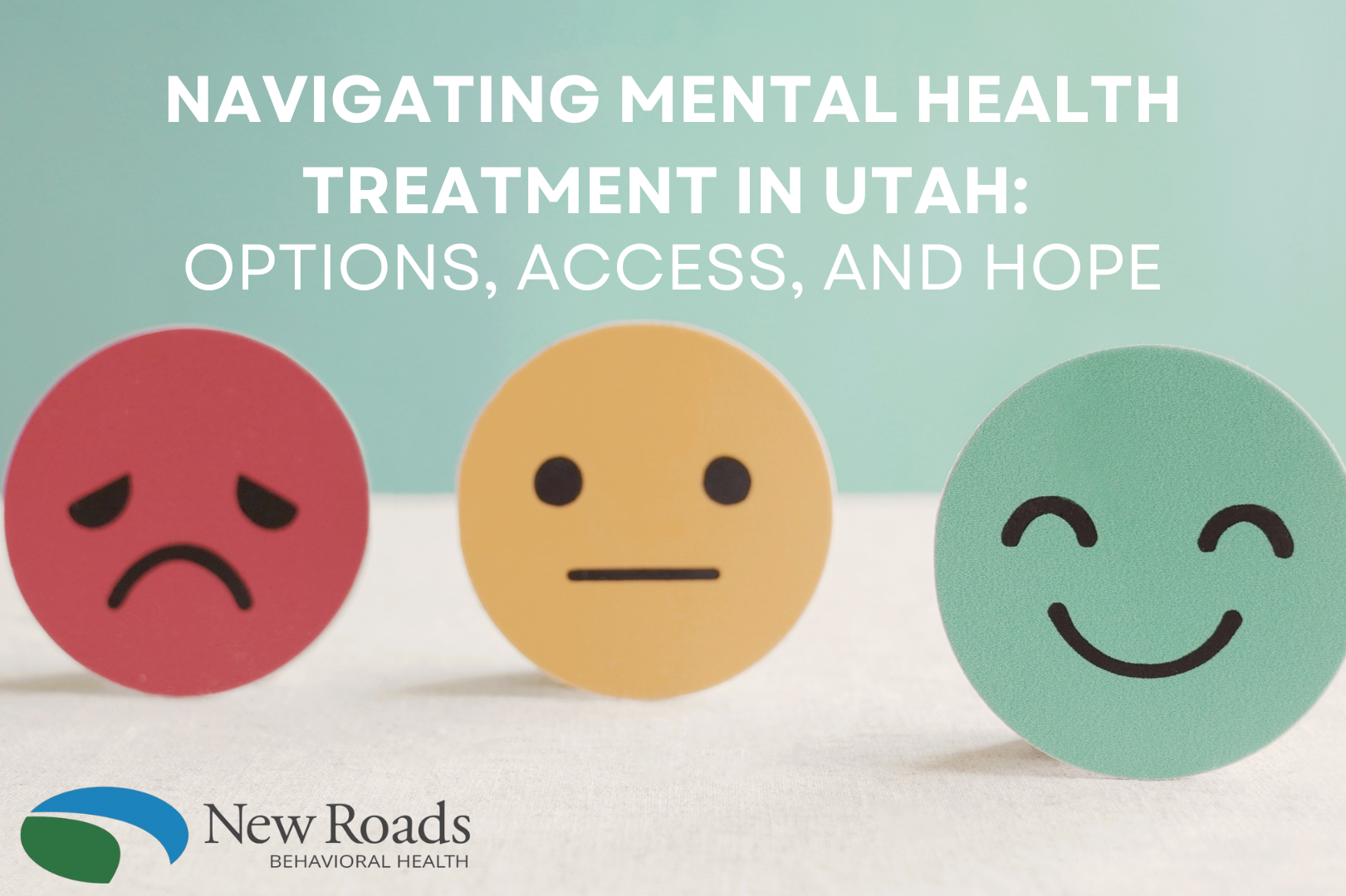 Navigating Mental Health Treatment in Utah - New Roads Behavioral Health