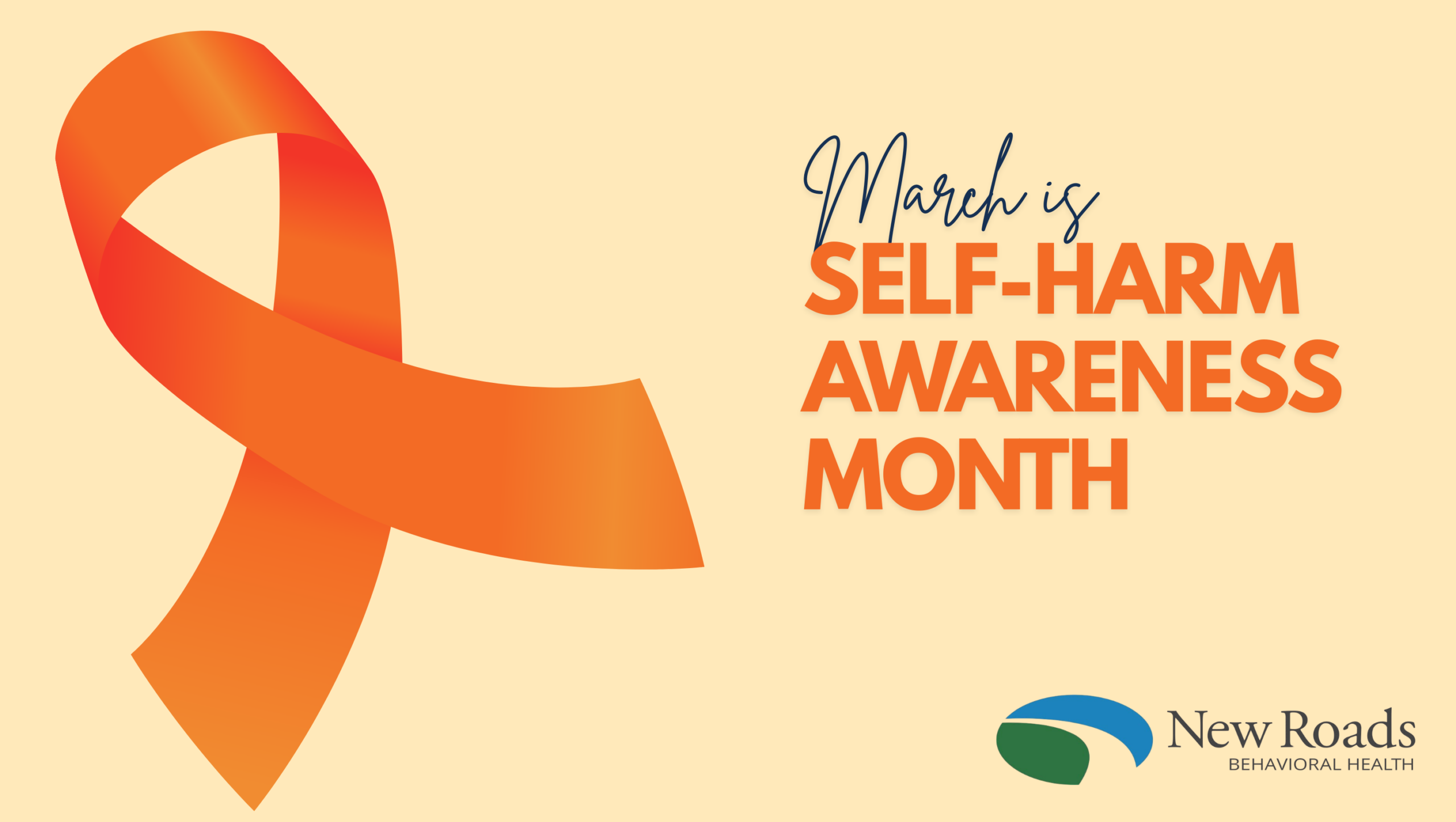 Why Self-Harm Awareness Month Matters - New Roads Behavioral Health